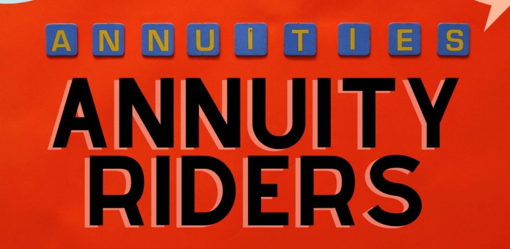Annuity Riders: Enhancing Your Investment with Additional Benefits ...
