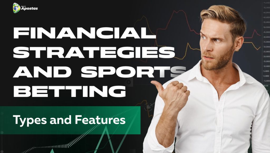 Financial Strategies and Sports Betting: Types and Features - The World ...