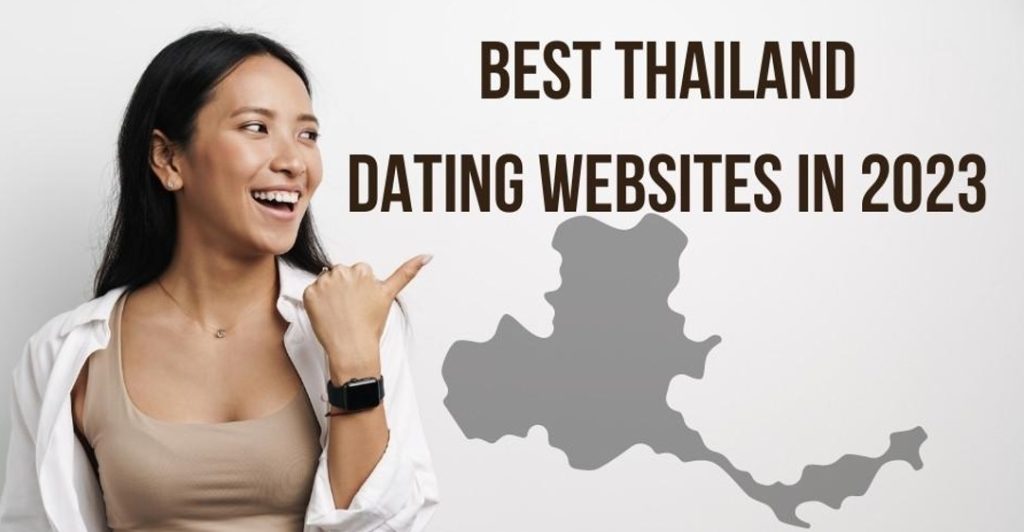 Top Thai Dating Sites in 2023 You Can Rely On