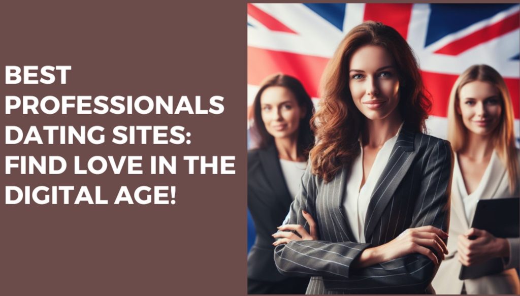 Best Professionals Dating Sites: Find Love in the Digital Age! - The ...